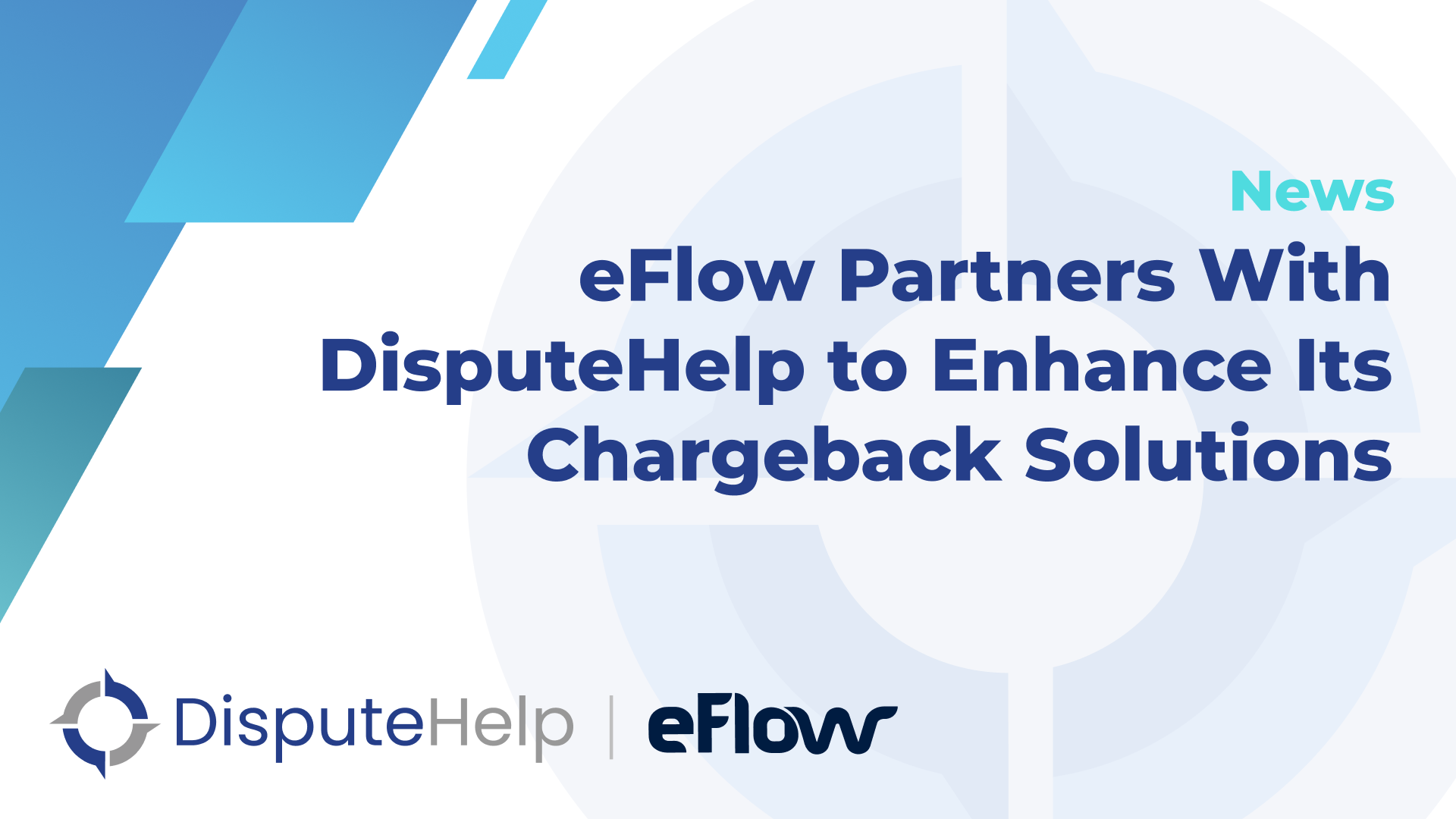 eFlow Partners With DisputeHelp to Enhance Its Chargeback Solutions | PYMNTS.com